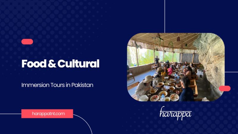 Food & Cultural Immersion Tours in Pakistan - Harappa Tour & Travel